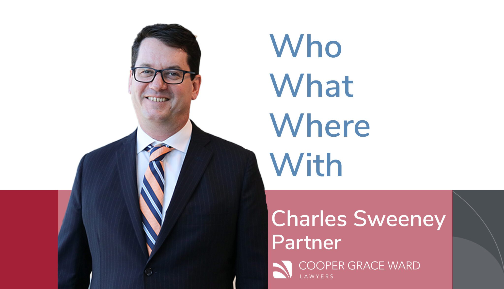 Who, what, where with Charles Sweeney - Cooper Grace Ward