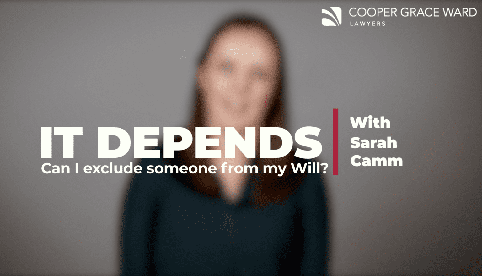It Depends - Can I exclude someone from my Will? - Cooper Grace Ward